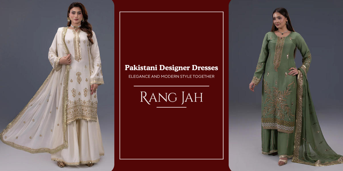 How Pakistani Designer Dresses Bring Elegance and Modern Style Togethe ...